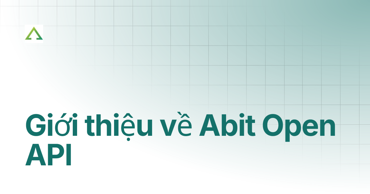 Giới thiệu về Abit Open API | Abit Open API
